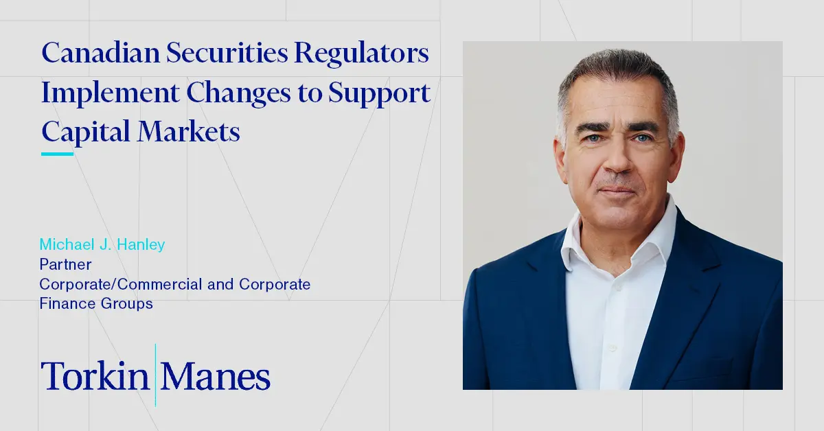 Canadian Securities Regulators Implement Changes to Support Capital Markets