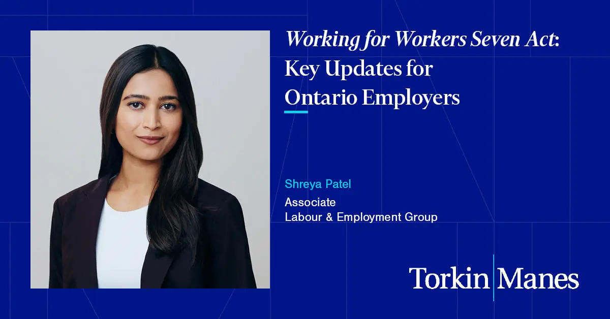 Working for Workers Seven Act: Key Updates for Ontario Employers